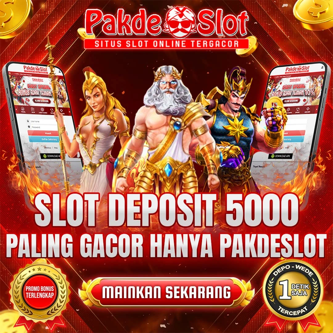 Pakdeslot: Slot Deposit 5000 Paling Gacor Tanpa Potongan Gampang Menang